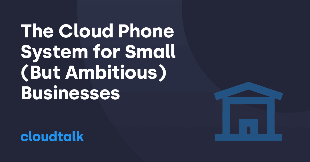 Best Call Center Software for Small Businesses - CloudTalk
