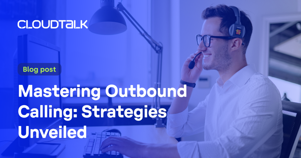 What is Outbound Calling? Definition & Best Practices