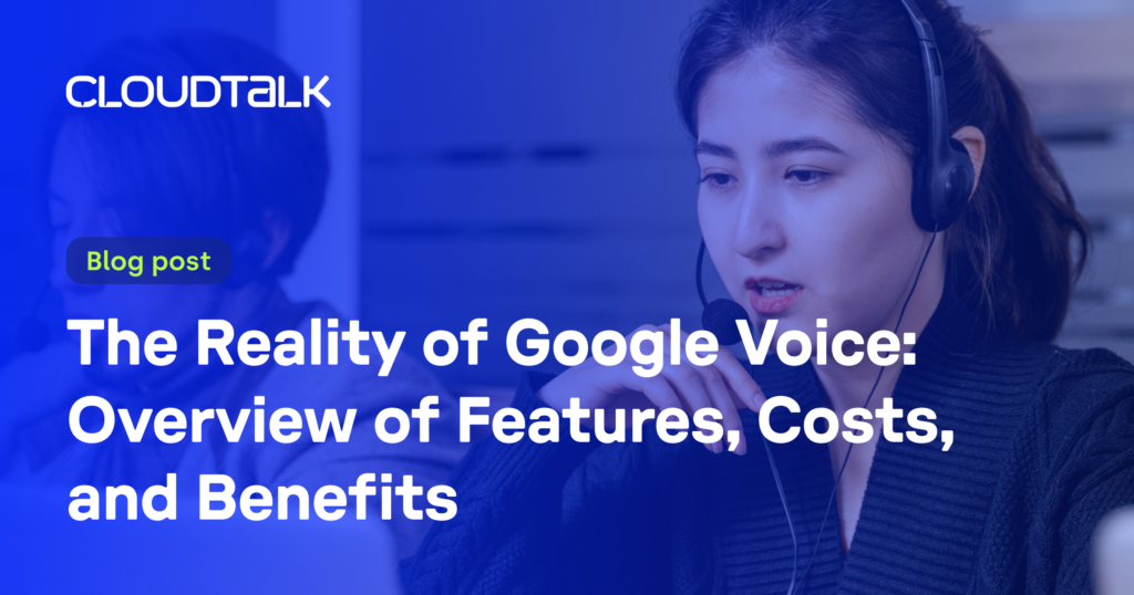 The Reality of Google Voice: Overview of Features, Costs, and Benefits ...