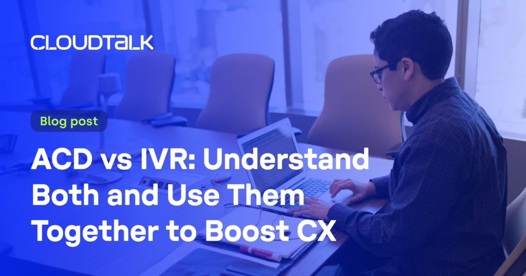 ACD vs IVR: What’s the Difference + Why Use Both? - CloudTalk