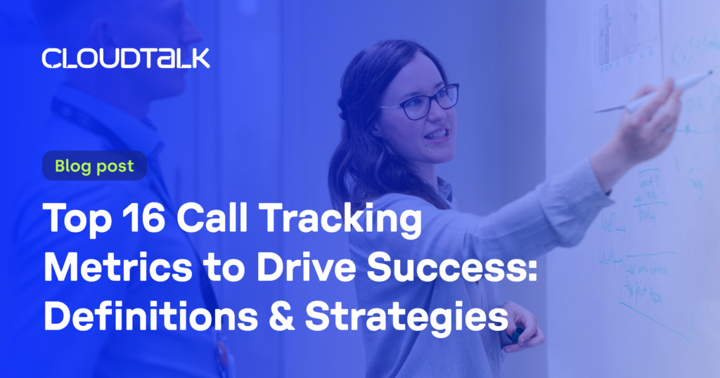 16 Essential Call Tracking Metrics for Business Growth - CloudTalk
