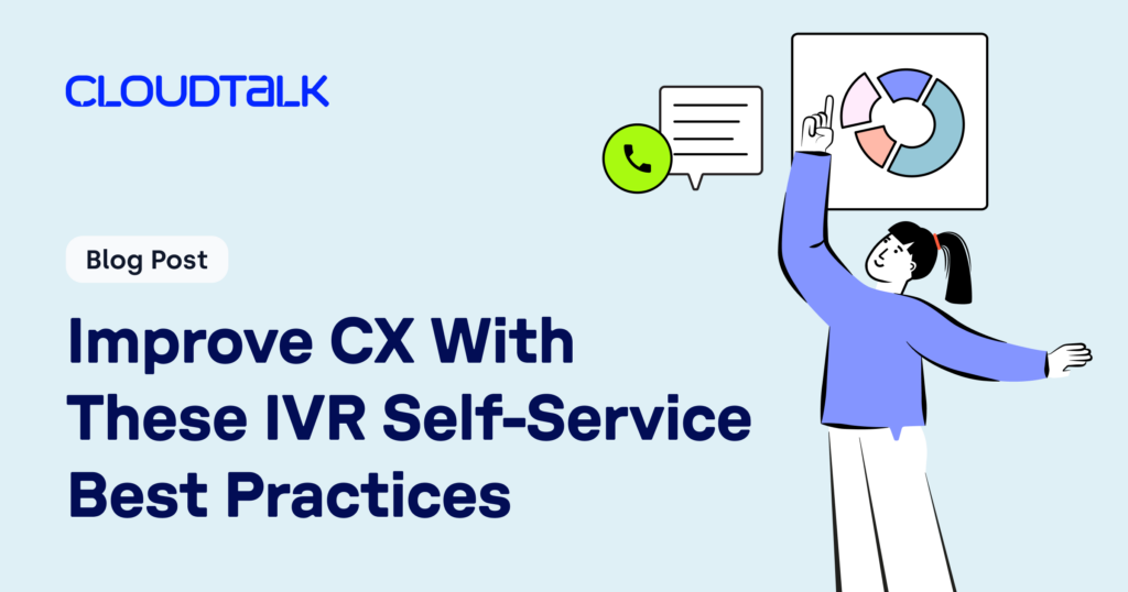 6 IVR Self-Service Best Practices: Help Callers Help Themselves - CloudTalk
