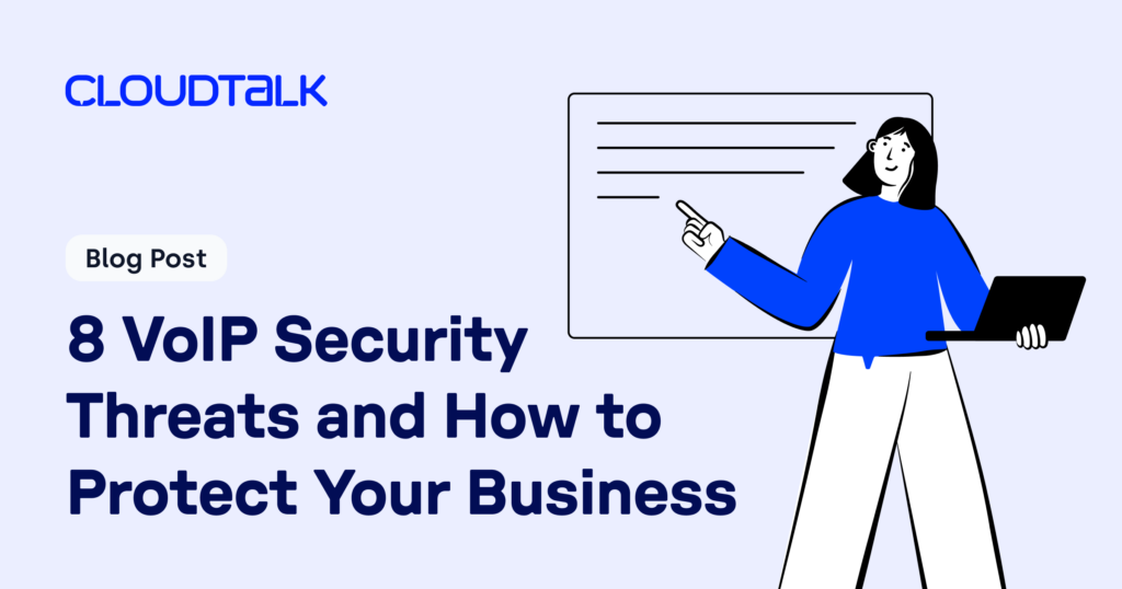 8 VoIP Security Issues That Threaten Your Business - CloudTalk