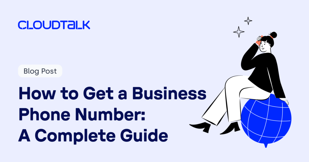 How To Get a Business Phone Number: Full Guide For 2025