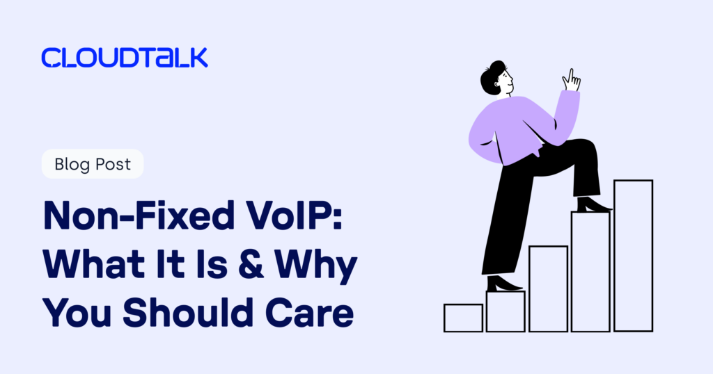 Non-Fixed VoIP: Understand What It’s & How to Identify It - CloudTalk
