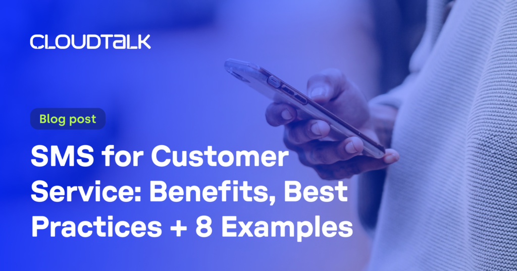 SMS for Customer Service: Examples & Best Practices - CloudTalk