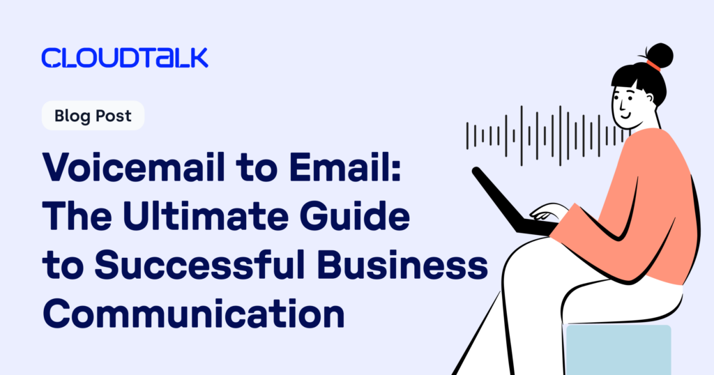 Voicemail to Email: Guide on How to Send it & How it Works - CloudTalk