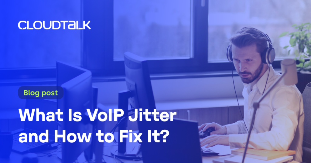 VoIP Jitter: What It Is and How to Fix It? - CloudTalk