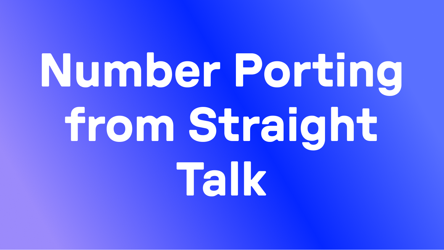 How To Port a Number from Straight Talk: Complete Guide - CloudTalk