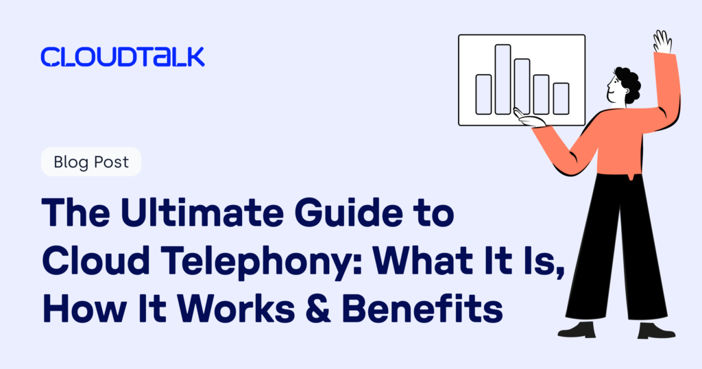 What Is Cloud Telephony, How Does It Work & Benefits - CloudTalk