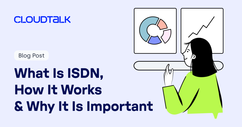 What Is ISDN: How It Works & Why It’s Important - CloudTalk