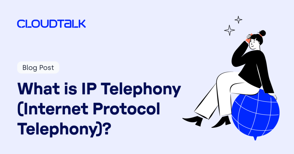 What Is IP Telephony? [+ Most Common Protocols & Benefits] - CloudTalk